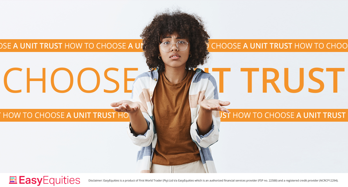 How to choose a Unit Trust